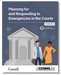 CCOHS: Planning for and Responding to Emergencies in the Courts
