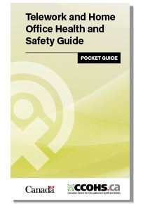 CCOHS: Telework and Home Office Health and Safety Guide