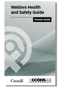 CCOHS: Welders Health and Safety Guide