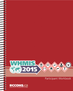 CCOHS: WHMIS 2015 Participant Workbook